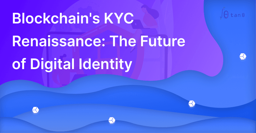 Blockchain's KYC Renaissance: The Future of Digital Identity