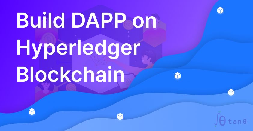 Build DApp on Hyperledger Blockchain