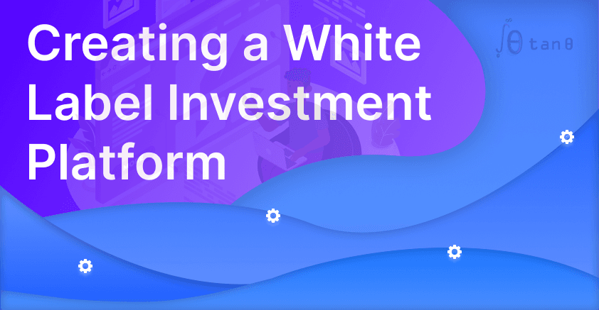 Creating a White Label Investment Platform