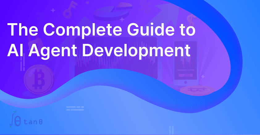 The Complete Guide To Ai Agent Development